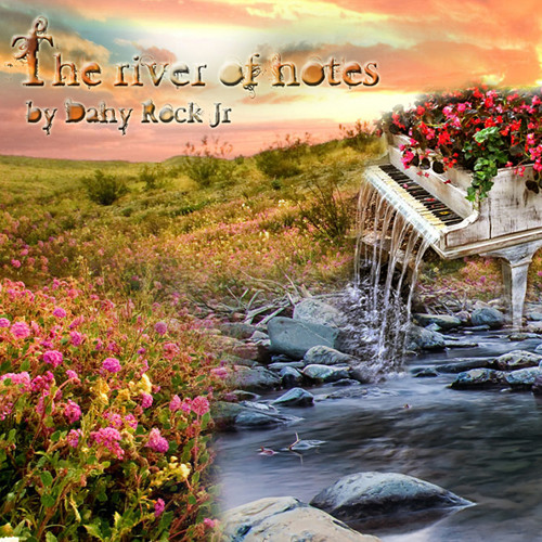 Stream The river of notes (by Dany Rock Jr) by DanyRockJr (DRJ ...