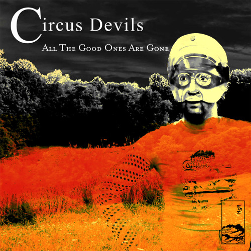 Stream Circus Devils (featuring Robert Pollard) - 'All The Good Ones ...