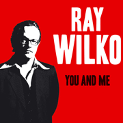 Stream Ray Wilko You And Me by Ray Wilko | Listen online for free on ...
