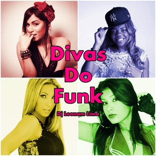 Stream SET Divas Do Funk by DjLeonamLima | Listen online for free on SoundCloud
