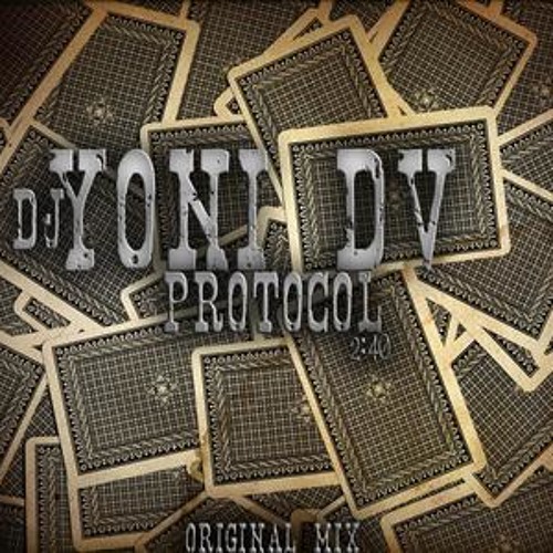 Stream Dj Yoni Dv-Protocol by Dj Yoni Dv | Listen online for free on ...