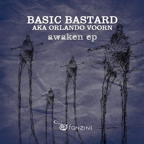 Stream Basic Bastard aka Orlando Voorn *Awaken Ep* - Fanzine Records ...