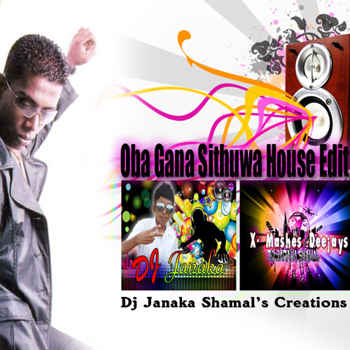 Stream Oba Gana Sithuwa House Edit (DJ Janaka) by DJ JNK | Listen ...