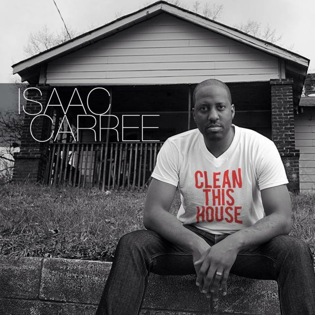 Stream Isaac Carree - Clean This House by Isaac Carree | Listen online ...