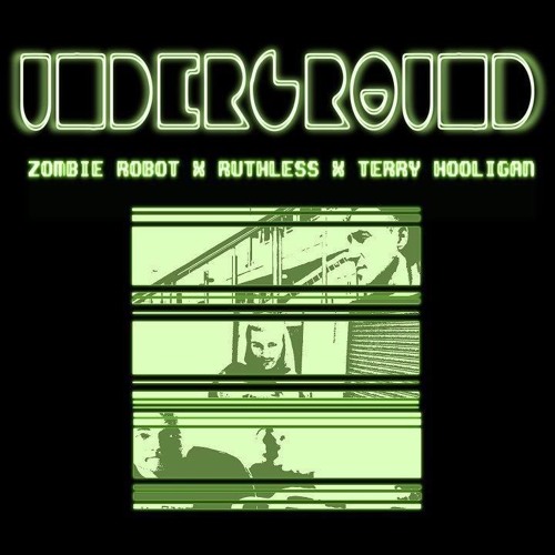 Stream Terry Hooligan & Zombie Robot Ft. Ruthless _Underground_Out now on Bass+Bars!!! by zombie ...