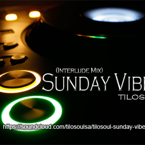 Stream TiloSoul - Sunday Vibes (Interluded Mix) by TiloSoulSA | Listen ...