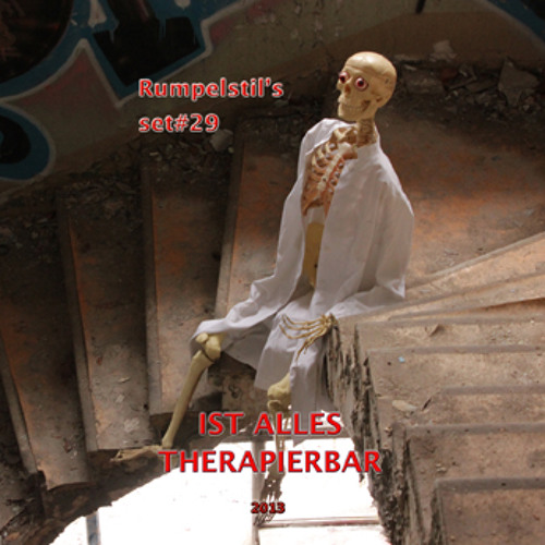 Stream Rumpelstil's set#29-Ist alles Therapierbar by Rumpelstil ...