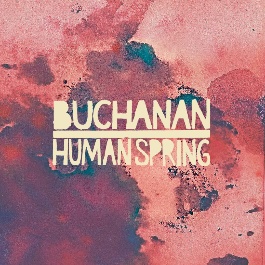 Stream Human Spring by Buchanan | Listen online for free on SoundCloud