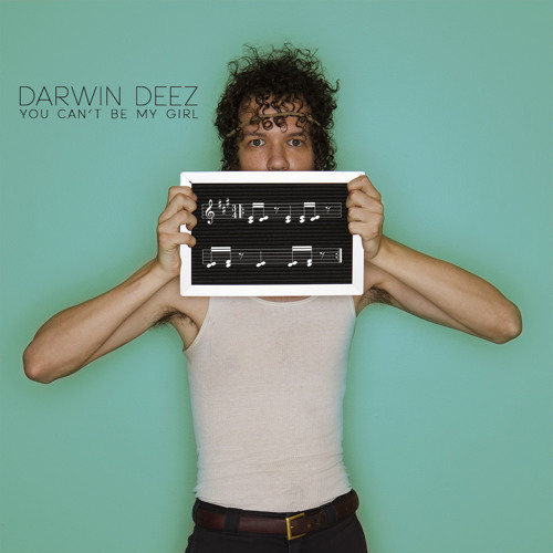 Stream Darwin Deez - You Can't Be My Girl (Is Tropical Mix) by Darwin ...