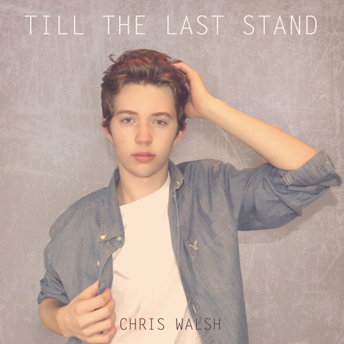 Stream Chris Walsh - Till The Last Stand by Chris Walsh The Star ...
