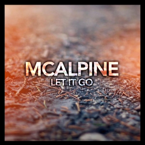 Stream Let It Go by Ian McAlpine | Listen online for free on SoundCloud