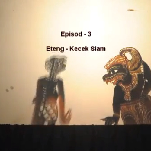 Stream Wayang Kulit - Eteng Kecek Siam [ep3] by Afafliyana 91 | Listen ...