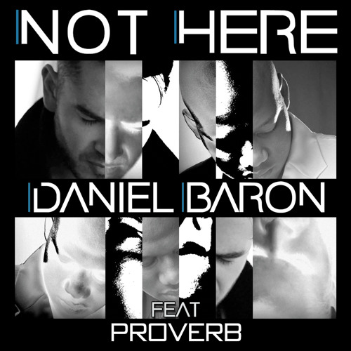 Stream Daniel Baron - Not Here (feat. ProVerb) by Daniel Baron | Listen ...