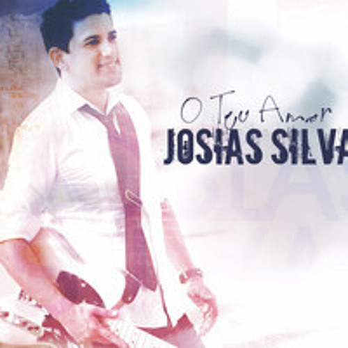 Stream Eu te amo - Josias Silva by josiassilva | Listen online for free on SoundCloud
