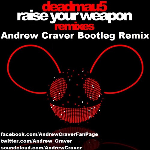 Deadmau5 Raise Your Weapon