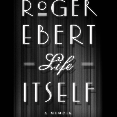 Stream Life Itself by Roger Ebert, read by Edward Herrmann - an ...