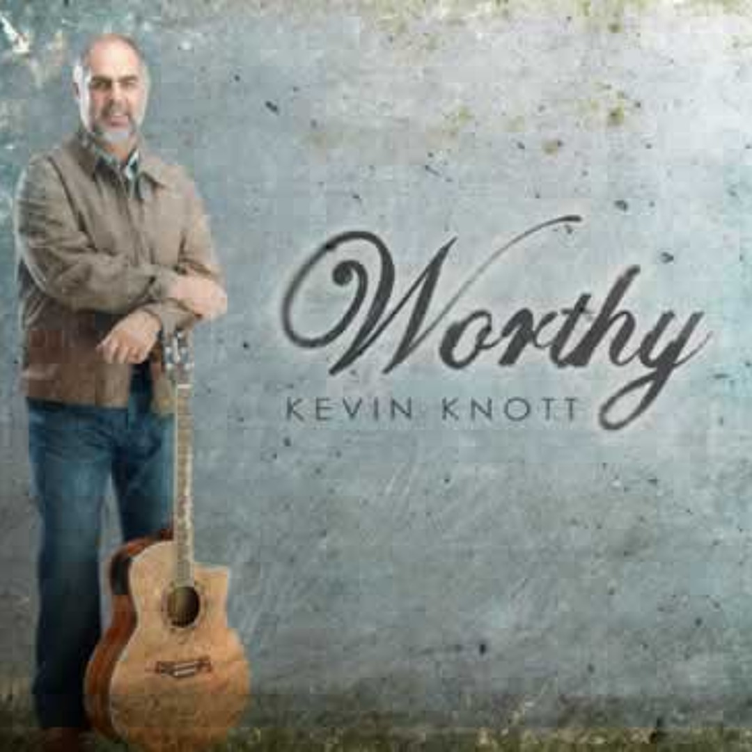 Stream Kevin Knott (SA) | Listen to Kevin Knott - Worthy playlist ...