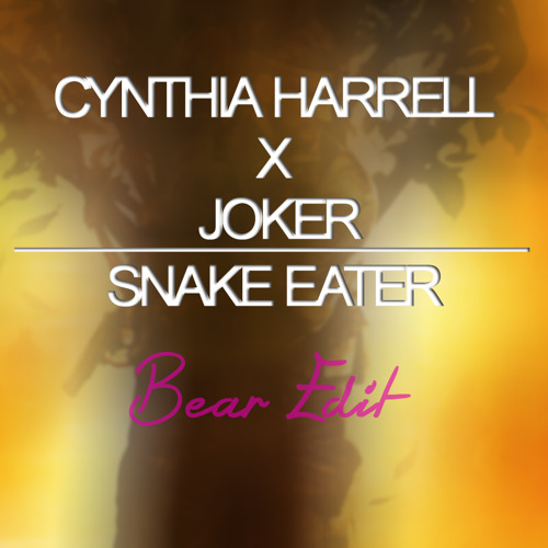 Stream Cynthia Harrell x Joker - Snake Eater (ℬℰѦℜ's "Make Love Not War ...