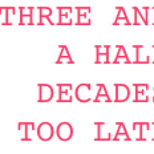 Stream THREE AND A HALF DECADES too late by stuartmacrae | Listen ...