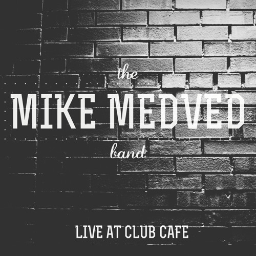 Stream Show Me the Way- The Mike Medved Band- Live at Club Cafe by ...