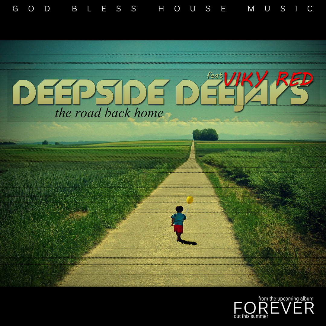Stream DEEPSIDE DEEJAYS FEAT. VIKY RED - THE ROAD BACK HOME (RADIO EDIT ...