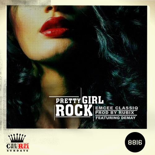 Stream Emcee Classiq - Pretty Girl Rock ft DeMay (Prod by Rubix) by ...