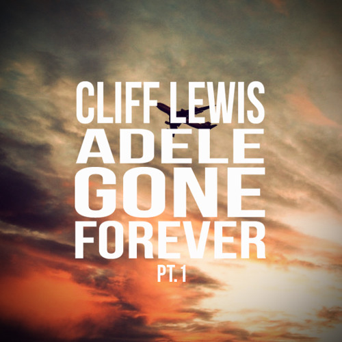 Stream Cliff Lewis x Adele - Gone Forever by 84area | Listen online for ...