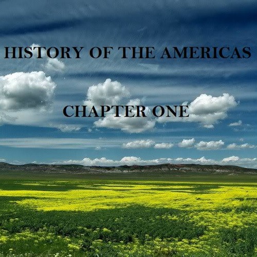 Stream History of the Americas, Chapter 1 by ddesmond1969 | Listen ...