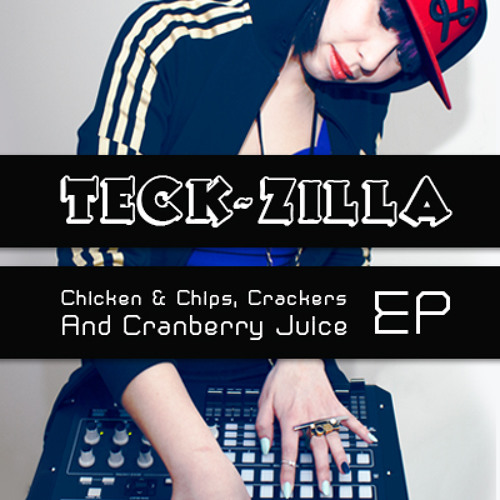 Stream Teck-Zilla | Listen to Chicken & Chips/ Crackers & Cranberry Juice EP playlist online for ...