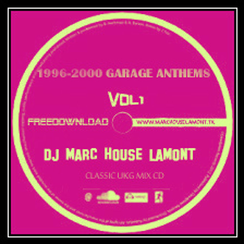 Stream 1996-2000 ★ GARAGE ANTHEMS ★ - MIX CD – VOL 1 ★ FREEDOWNLOAD ...