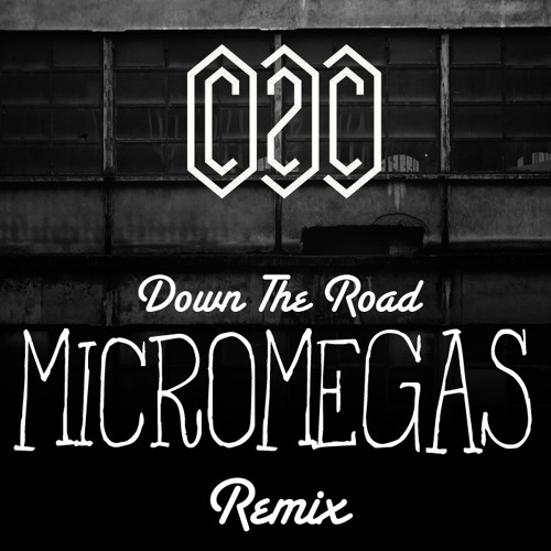 Stream C2C-Down the Road (Micromegas Remix) by micromegas | Listen online for free on SoundCloud