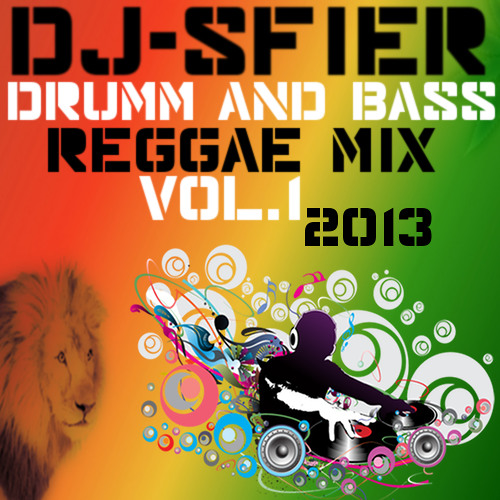Stream DJ-SFier - DRUMM AND BASS REGGAE MIX VOL. 1 2013 by DJ-SFier ...
