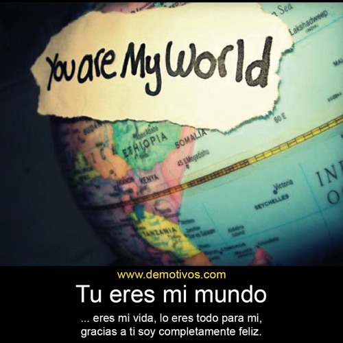 Tu Eres Mi Mundo
