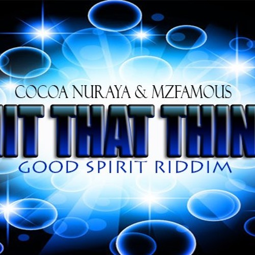 Stream Cocoa Nuraya & MzFamous - Hit That Thing - Good Spirit Riddim ...