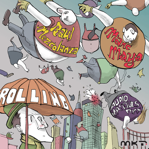 Stream Raul Mezcolanza, Marc Maya - Rolling (Audiomatiques Rmx) [MKT ...