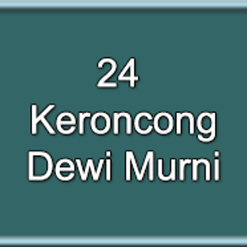 Stream 24 Kroncong Dewi Murni by kidemang | Listen online for free on SoundCloud