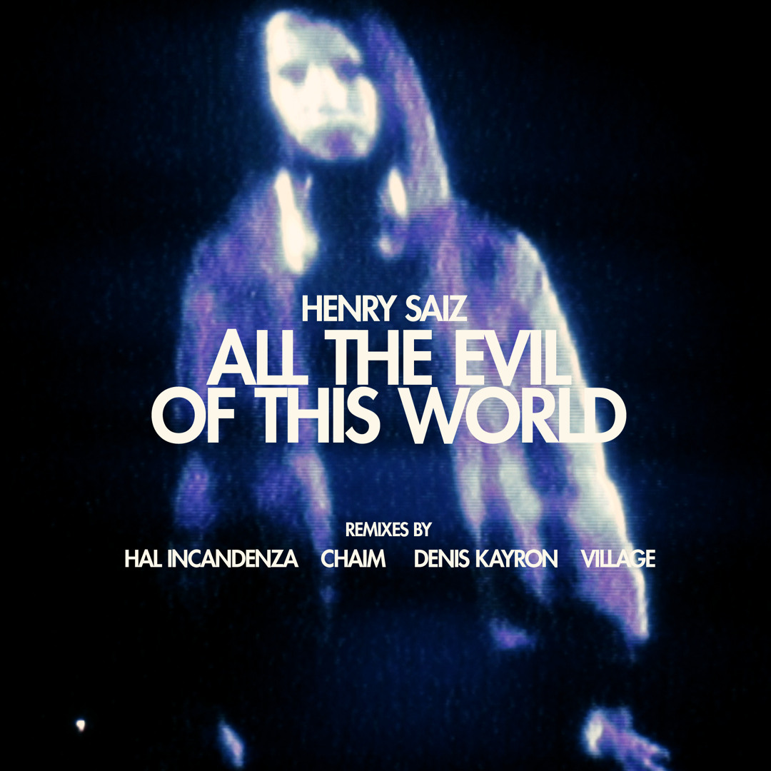Listen to Henry Saiz "All the Evil of This World" Single OUT NOW by ...