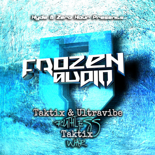 Stream FRZN002 Taktix & Ultravibe - Ruthless | War (OUT NOW) by Frozen Audio UK | Listen online ...