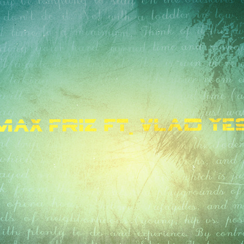 Stream Max Friz ft. Vlad Yes- Future (original 2013) by Max_fmp_Friz ...
