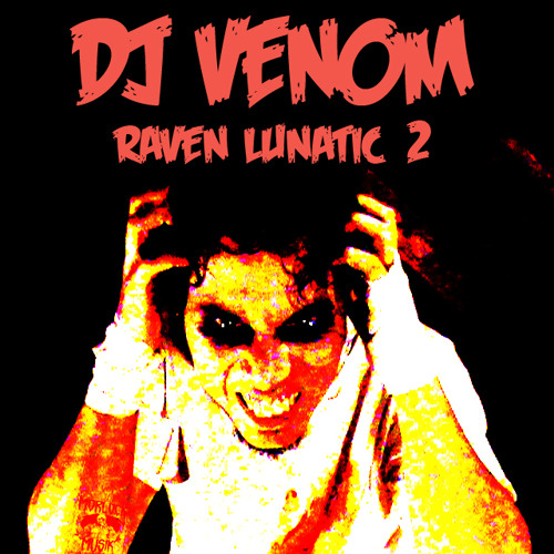 Stream DJ Venom - Raven Lunatic 2 (2011) by DJ Venom | Listen online ...