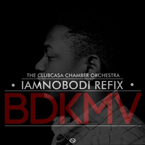 IAMNOBODI - BDKMV Refix (Ft. The Clubcasa Chamber Orchestra) :: Indie ... IAMNOBODI - BDKMV Refix (Ft. The Clubcasa Chamber Orchestra) :: Indie ...