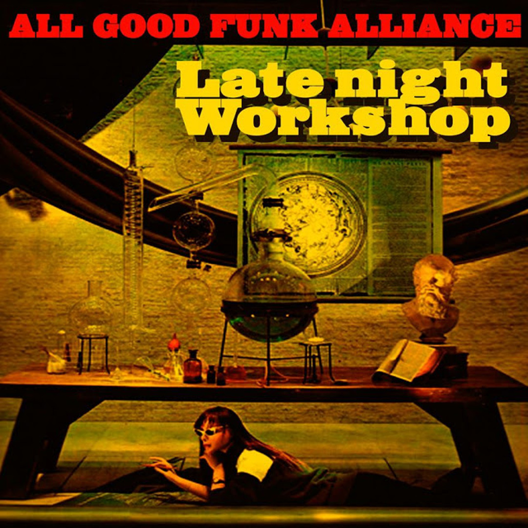 Stream All Good Funk Alliance - Late Night Workshop (DJ MIX) Free DL by ...