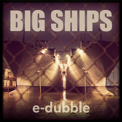 Stream e-dubble - Big Ships by MusicDaiIy | Listen online for free on ...