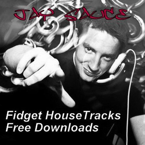 Stream Jay Sauce | Listen to FIdget House Free Downloads playlist ...