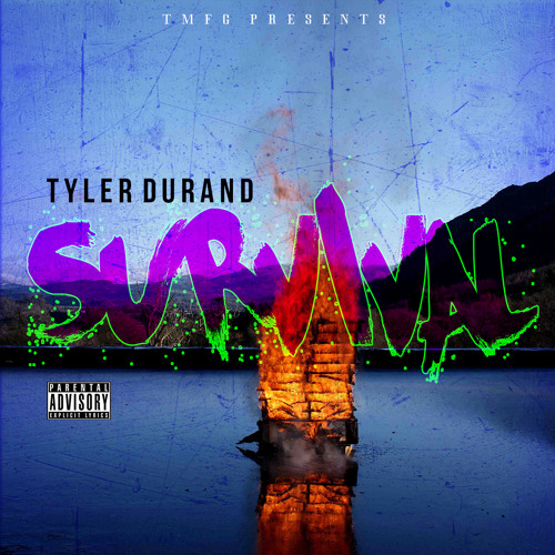 Stream Survival - Tyler Durand (Produced By Aaron "AM" Myke) by Tyler ...