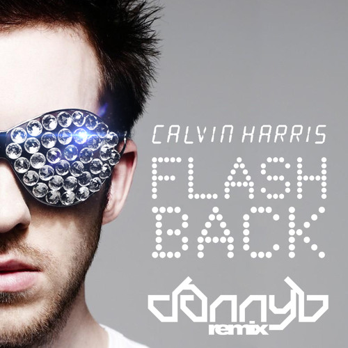 Stream Calvin Harris - Flashback (Danny B Remix) by DJDannyBOfficial ...
