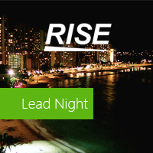 Stream Rise - Lead Night by RISE.official | Listen online for free on ...