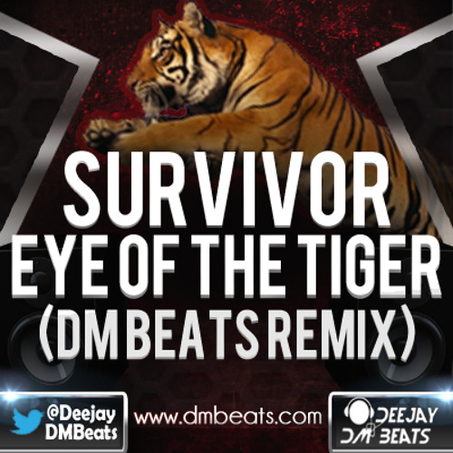 Stream Survivor - Eye Of The Tiger (DM Beats Remix) by DMBeats | Listen ...