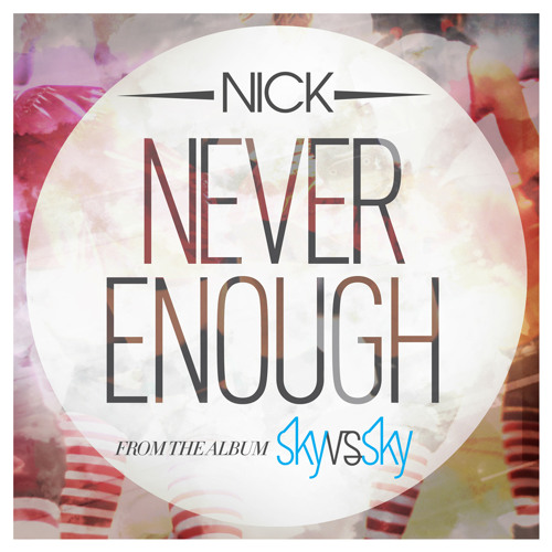 Stream Never Enough - NICK by nickcult | Listen online for free on ...