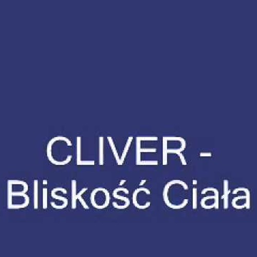 Stream CLIVER - Bliskość Ciała by ssheee | Listen online for free on ...